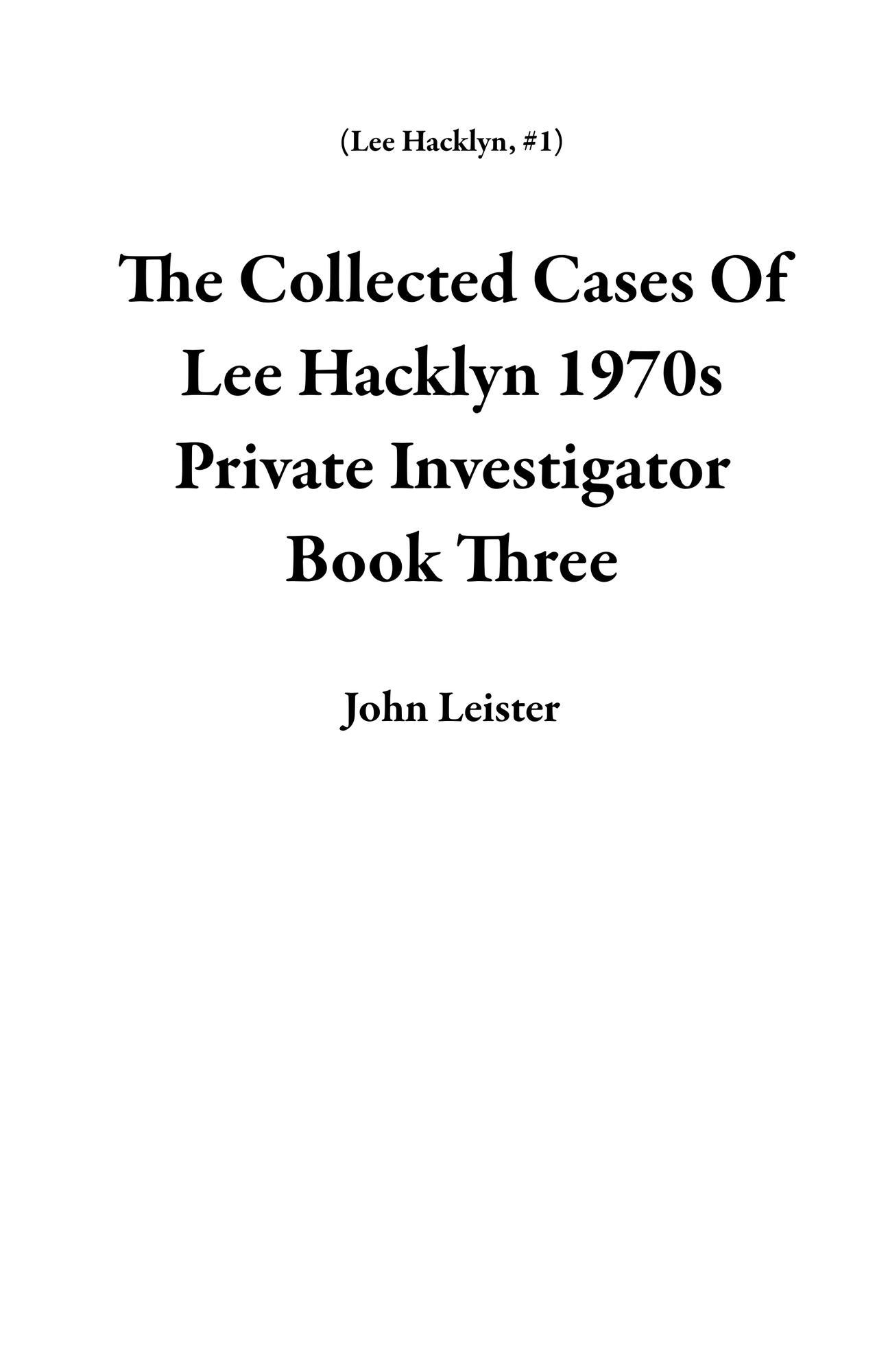 Smashwords – The Collected Cases Of Lee Hacklyn 1970s Private ...